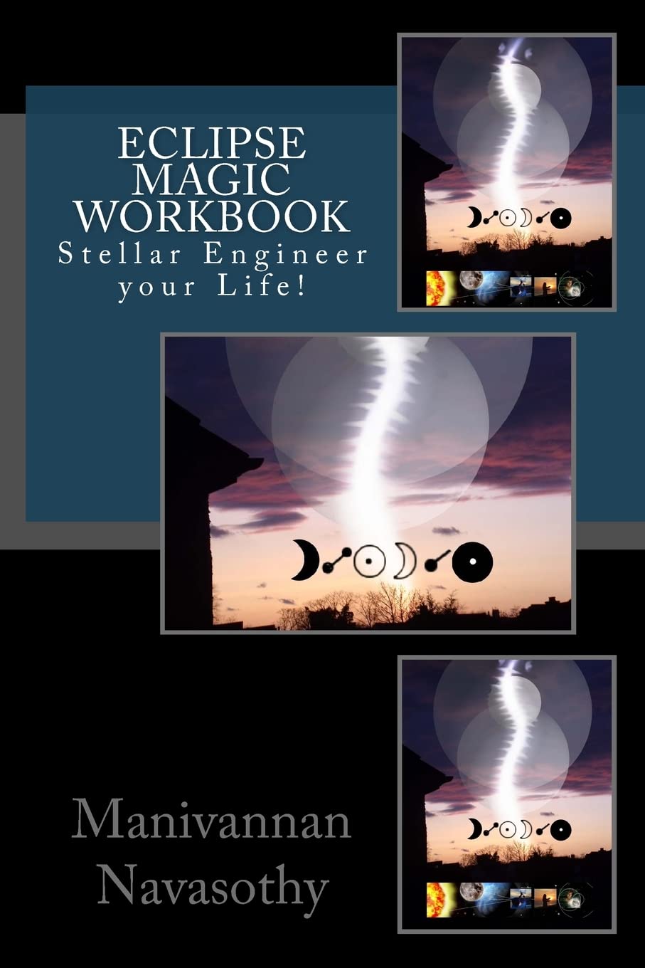 Amazon.com: Eclipse Magic Workbook: Stellar Engineer your Life!: 9781517255244: Navasothy, Mr ...