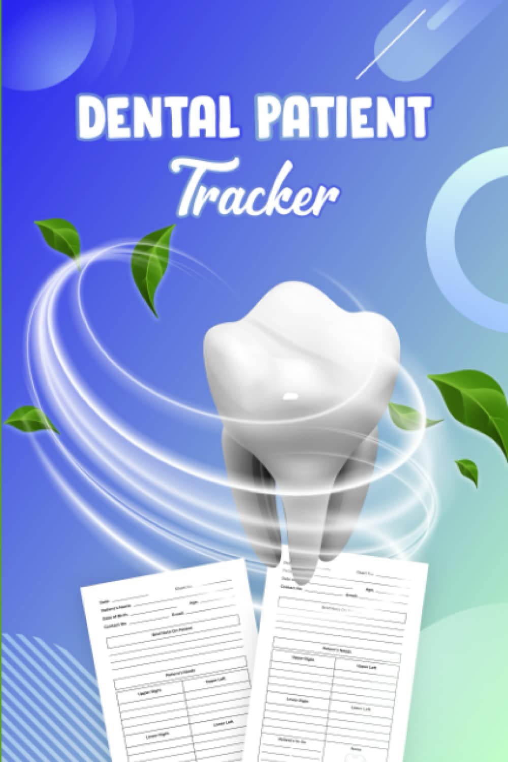 Dental Patient Tracker: A Beautiful Log Book for Dentists to Record and ...