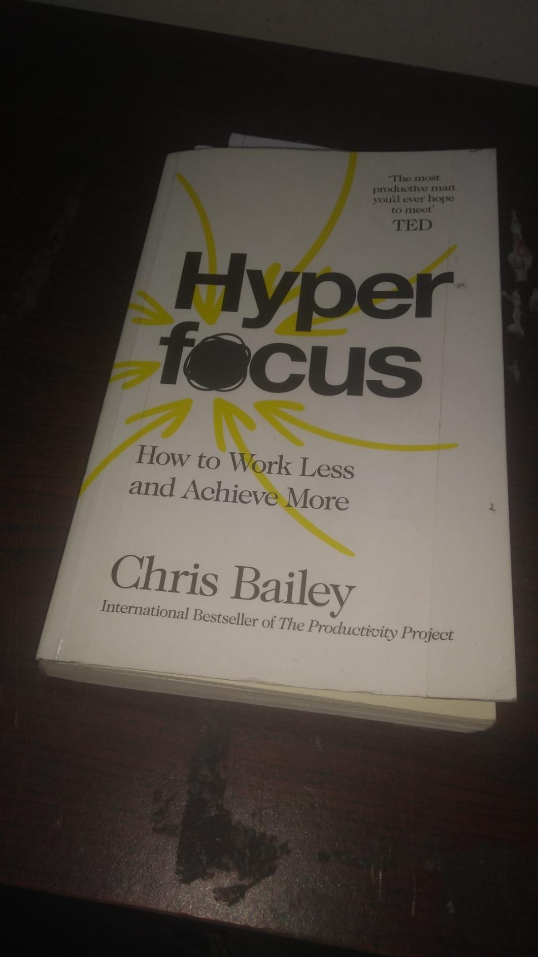 Hyperfocus: How to Be More Productive in a World of Distraction ...