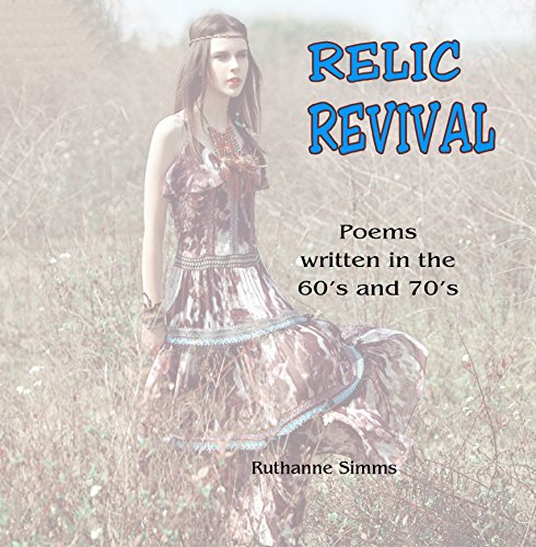 Relic Revival: Poems written in the 60's and 70's eBook : Simms ...