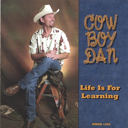 Amazon.com: Life is for Learning : Cowboy Dan: Digital Music