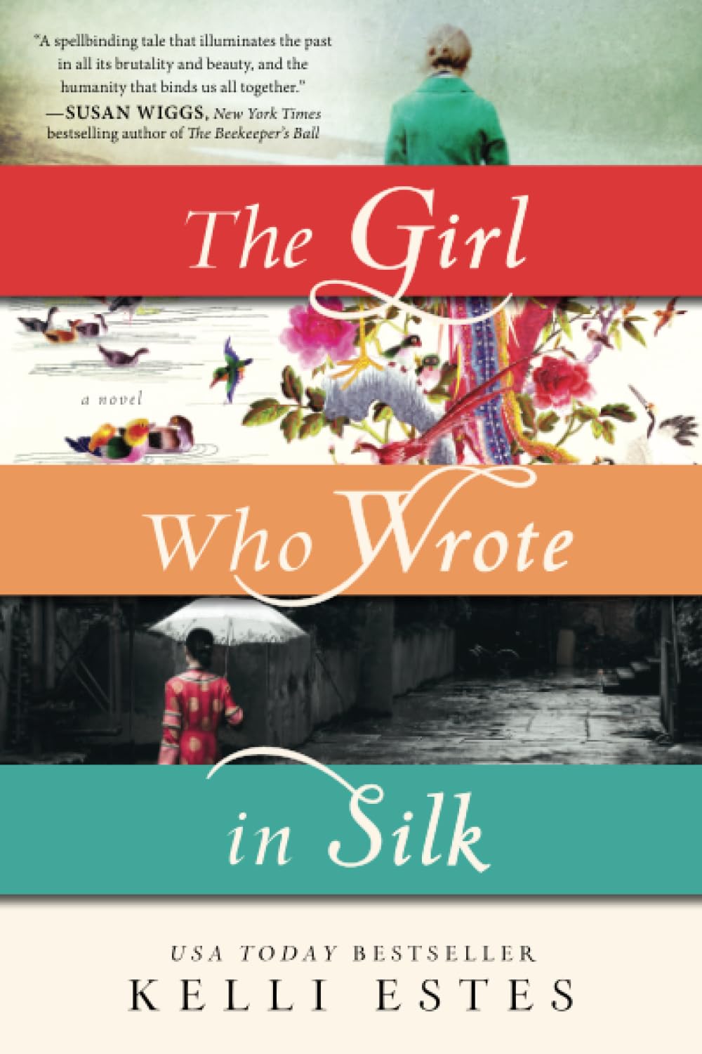 The Girl Who Wrote in Silk: A Novel of Chinese Immigration to the ...