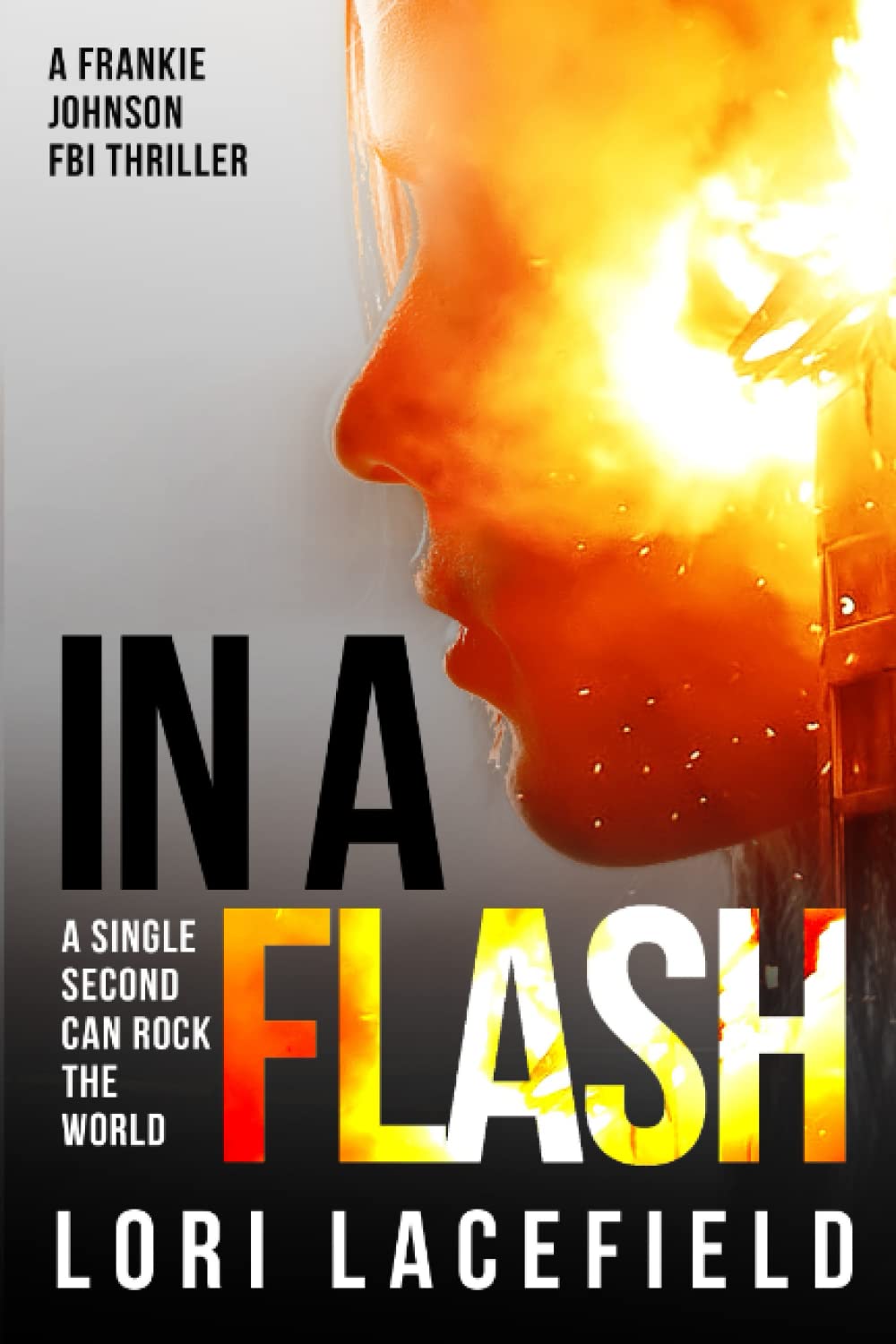 In a Flash: A Frankie Johnson FBI Thriller (FBI Local Profiler Series ...