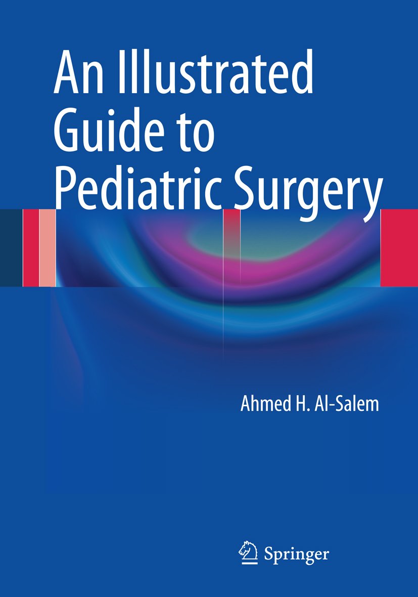 Amazon.com: An Illustrated Guide to Pediatric Surgery eBook : Al-Salem ...