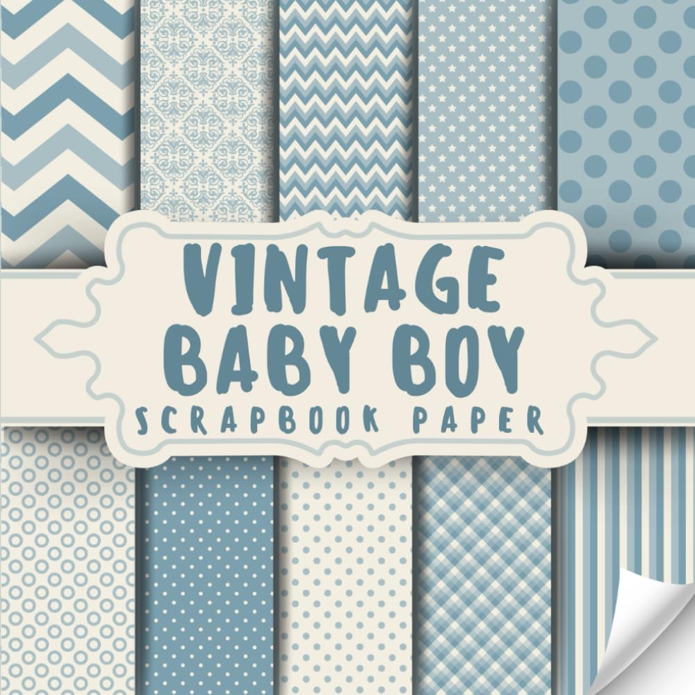 Vintage Baby boy Scrapbook Paper: Decorative Double-Sided Baby boy ...