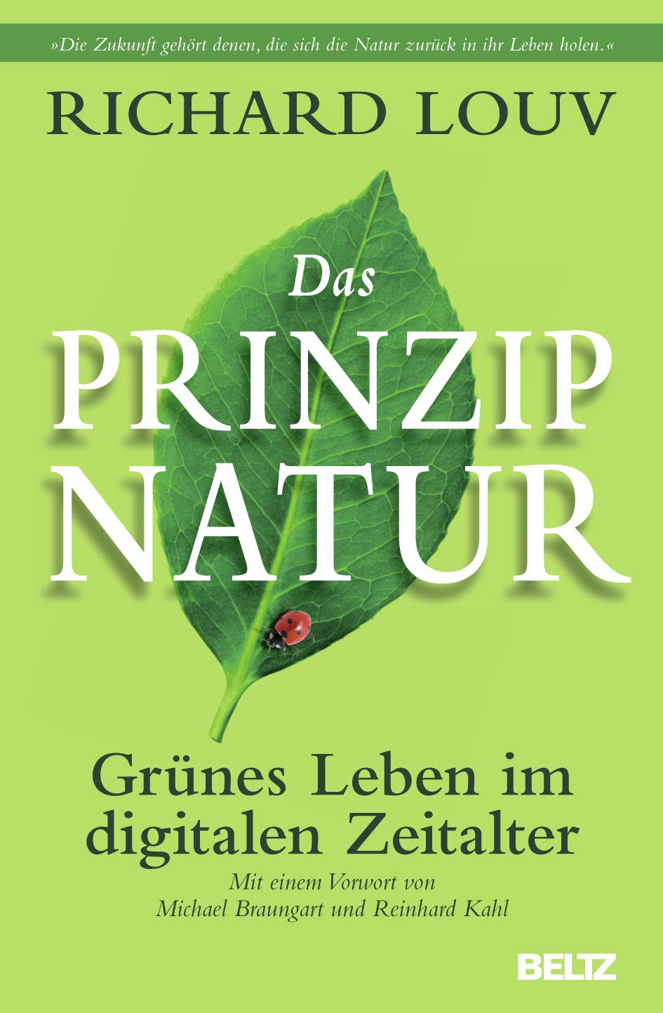 Das Prinzip Natur: Grünes Leben im digitalen Zeitalter : Louv, Richard ...