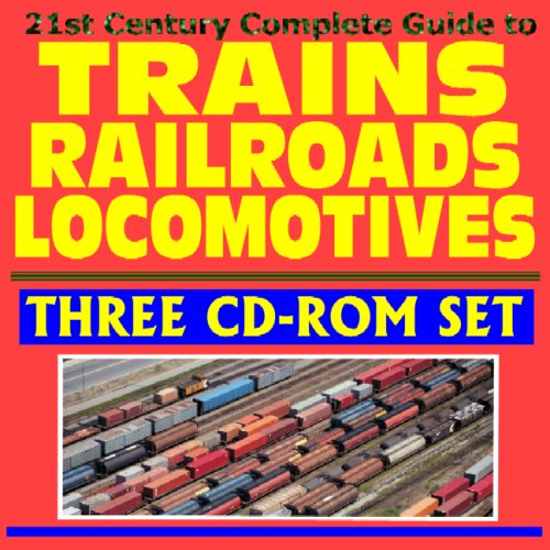 21st Century Complete Guide to Trains, Railroads, and Locomotives ...