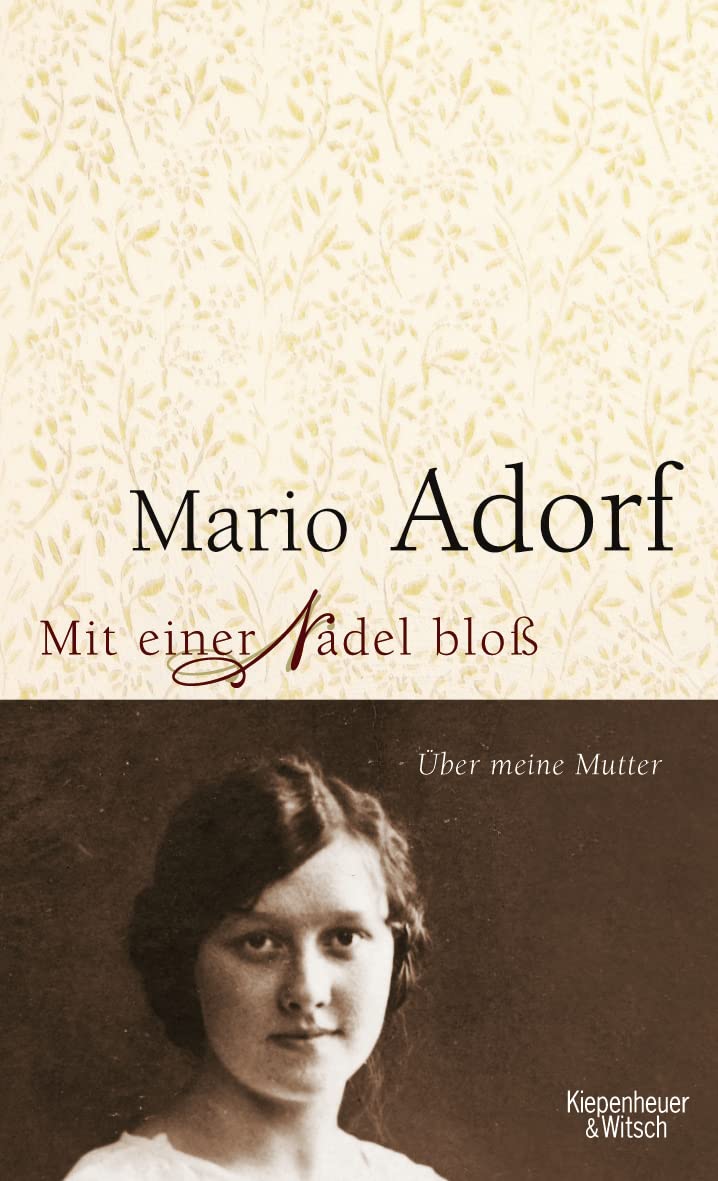 Mit einer Nadel bloß: Über meine Mutter : Adorf, Mario: Amazon.de: Bücher