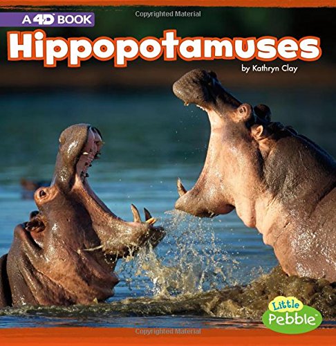 Hippopotamuses: A 4D Book (Mammals In the Wild): Clay, Kathryn ...