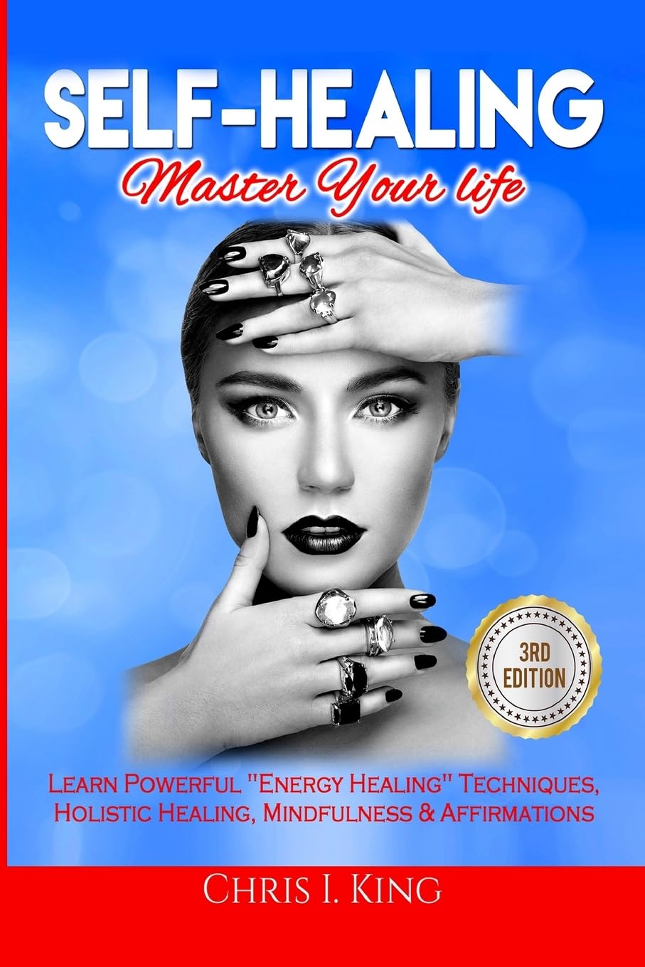 Self-Healing: Master Your life: Learn Powerful "Energy Healing ...
