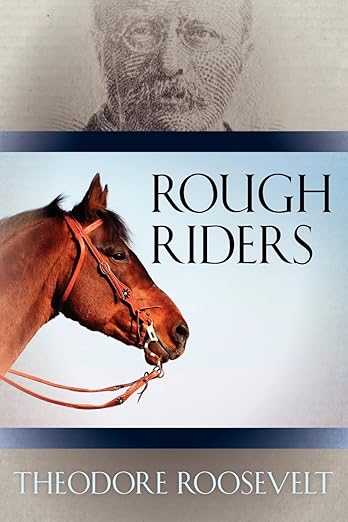 Amazon.com: Rough Riders: 9781619492349: Roosevelt, Theodore: Books