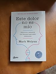 Este dolor no es mío eBook : Wolynn, Mark: Amazon.com.mx: Tienda Kindle