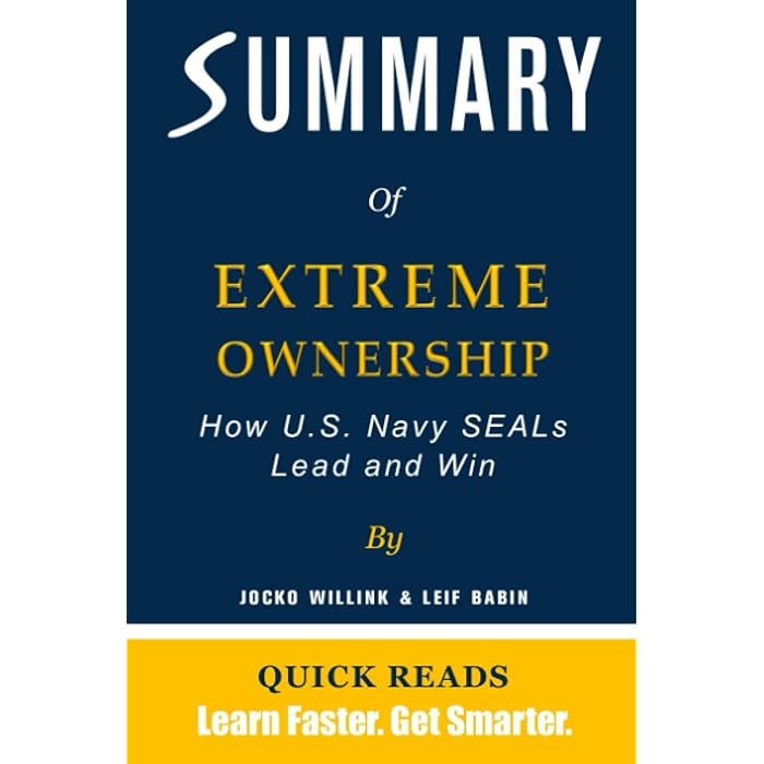 Buy Summary of Extreme Ownership by Jocko Willink and Leif Babin: How U ...