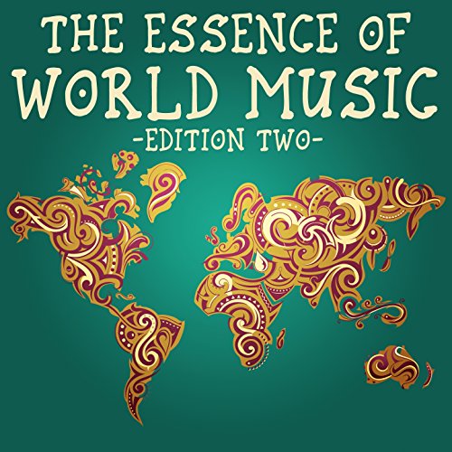 Play The Essence of World Music, Edition Two (The Finest Selection of ...