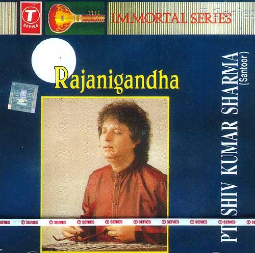 Pt. Shiv Kumar Sharma - Rajanigandha: Pt. Shiv Kumar Sharma (Santoor ...