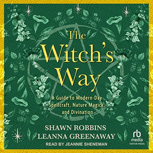 Amazon.com: The Witch's Way: A Guide to Modern-Day Spellcraft, Nature ...