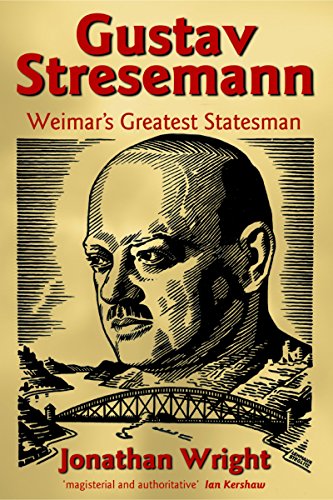 Gustav Stresemann: Weimar's Greatest Statesman (English Edition) eBook ...