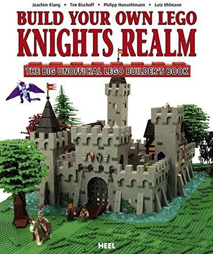 Build Your Own Lego Knight's Realm: The Big Unofficial Lego Builder's ...