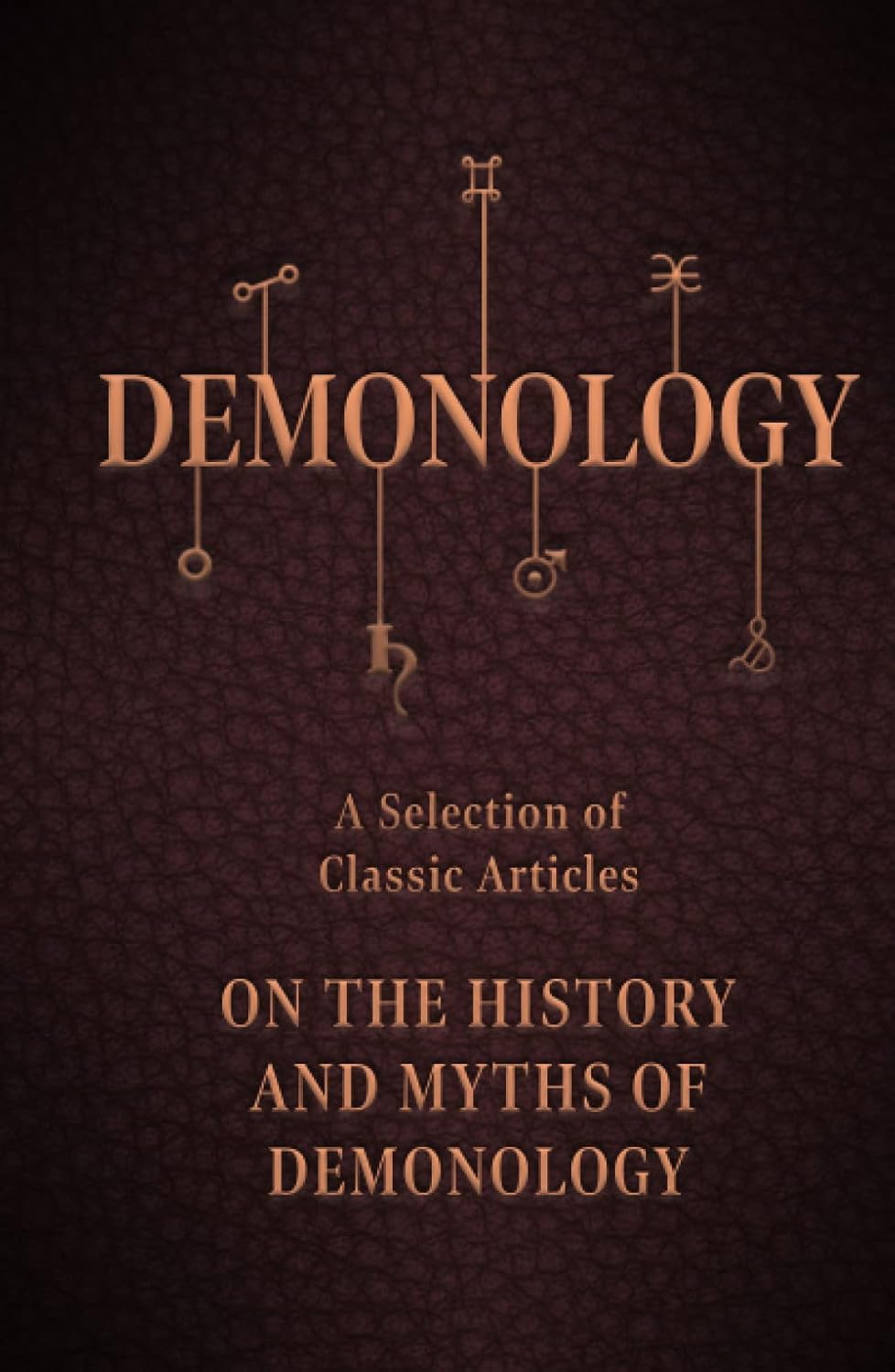 Demonology - A Selection of Classic Articles on the History and Myths ...