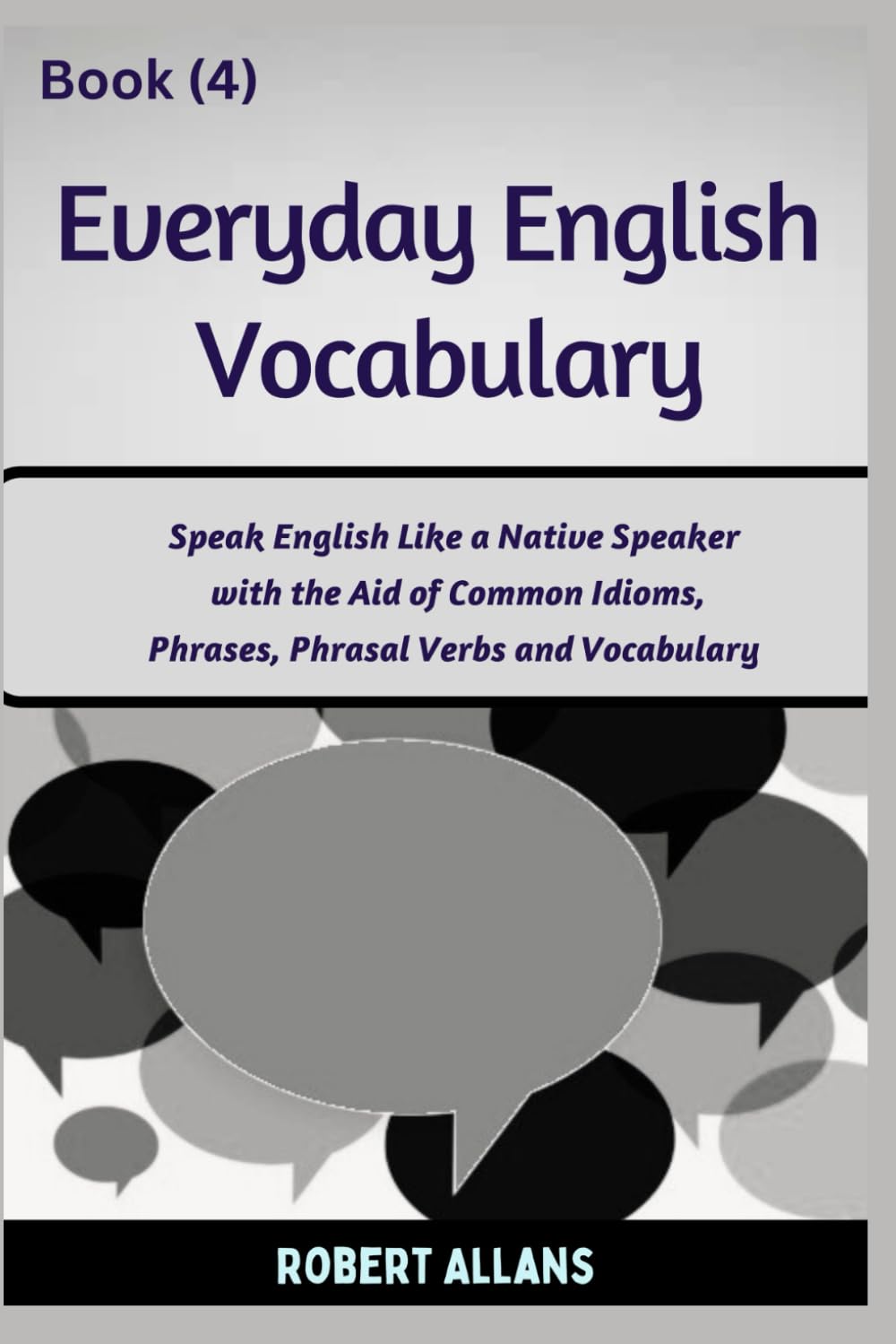 Everyday English Vocabulary (Book - 4): Speak English Like a Native ...