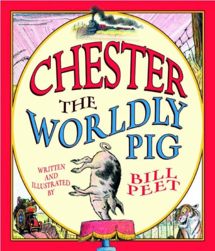 Chester, the Worldly Pig: Amazon.co.uk: Peet, Bill: 9781905117604: Books