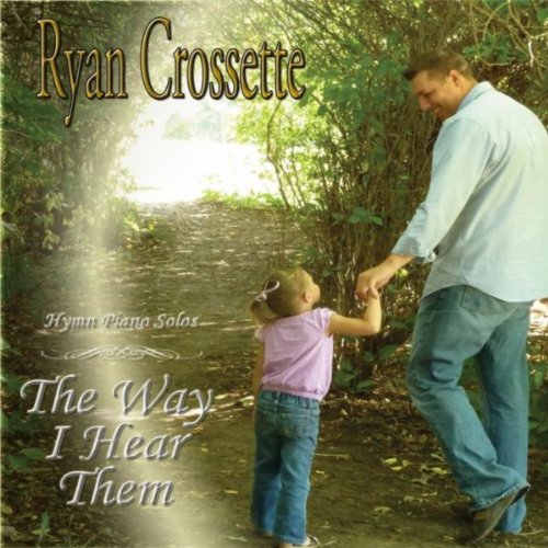 Amazon.com: Hymn Piano Solos: The Way I Hear Them : Ryan Crossette ...
