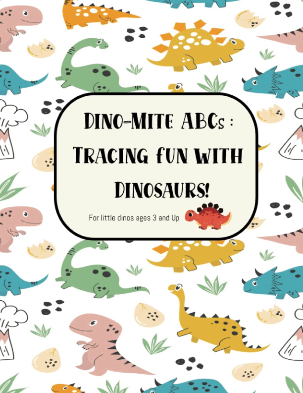 DINO-MITE ABCs: Tracing Fun with Dinosaurs!: For little dinos ages 3 ...