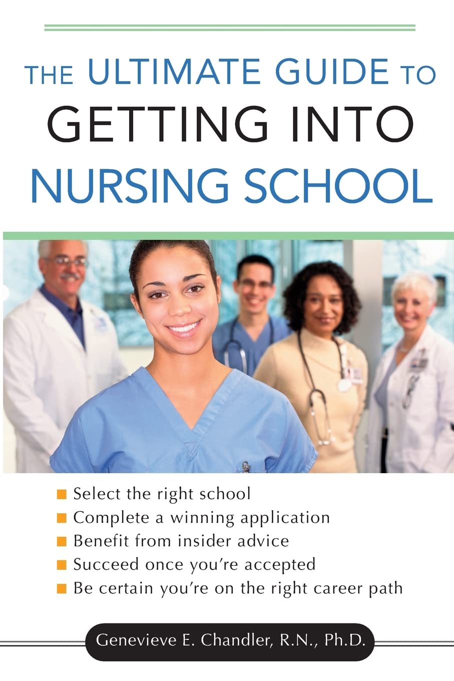 The Ultimate Guide to Getting into Nursing School: 9780071477802 ...