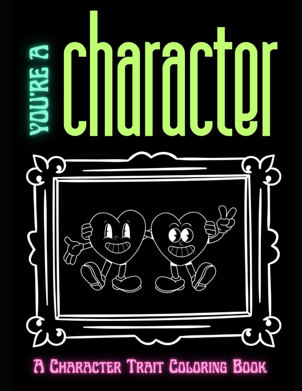 You're A Character-A Character Trait Coloring Book: Spalding, Karigan ...