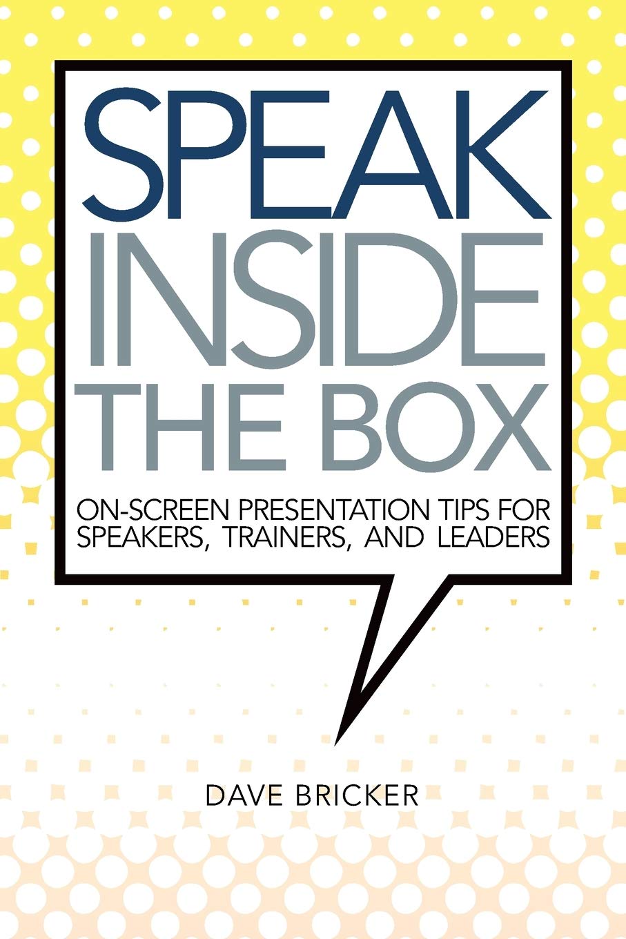 Speak Inside the Box: On-screen Presentation Tips for Speakers ...