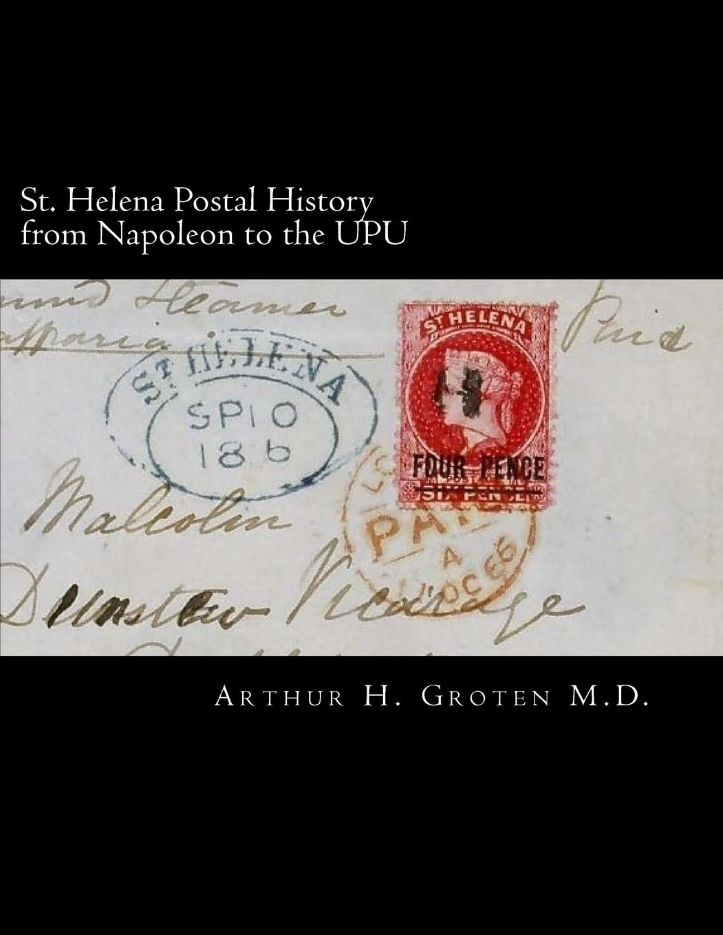 St. Helena Postal History from Napoleon to the UPU (Grand Award Stamp ...