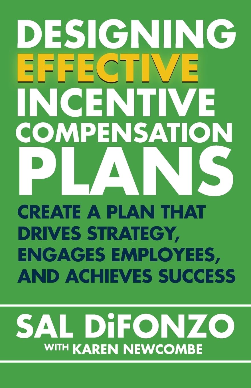 Designing Effective Incentive Compensation Plans: Create a plan that ...