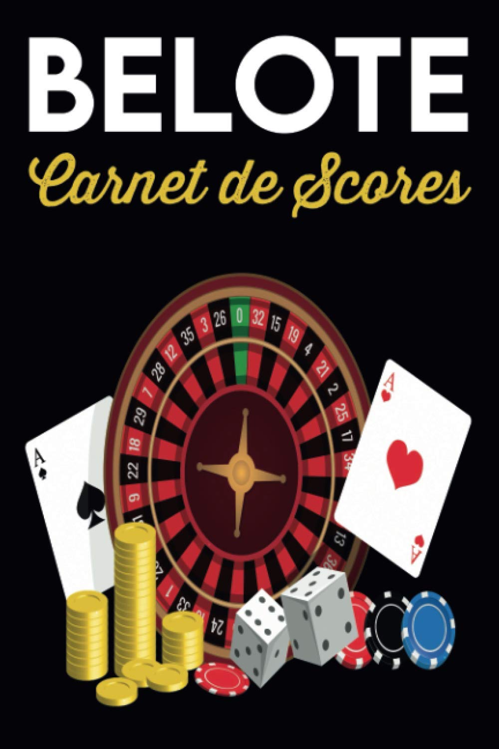 Buy Belote Carnet de Scores: Journal de Bord pour Joueurs de Belote ...