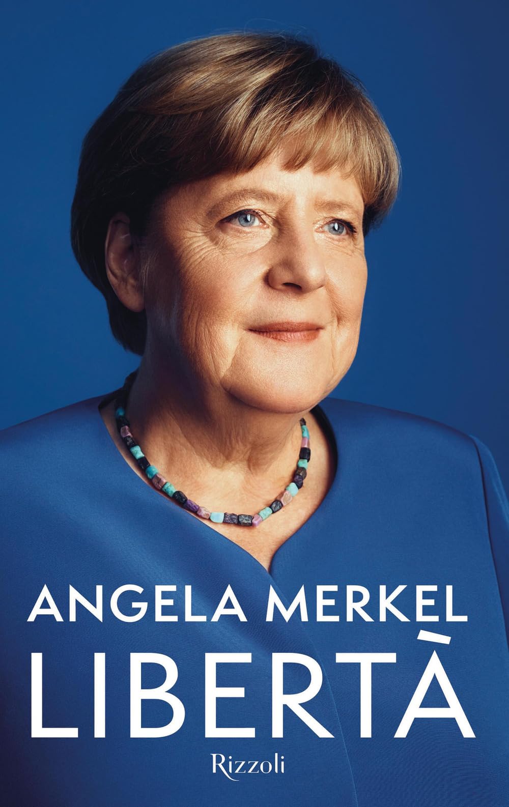 Amazon.it: Libertà - Merkel, Angela, Galli, Chicca, Zuppet, Roberta - Libri