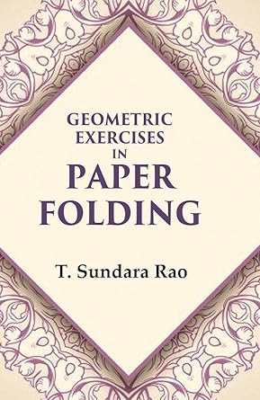 Geometric Exercises in Paper Folding: T. Sundara Rao: 9789362087614 ...