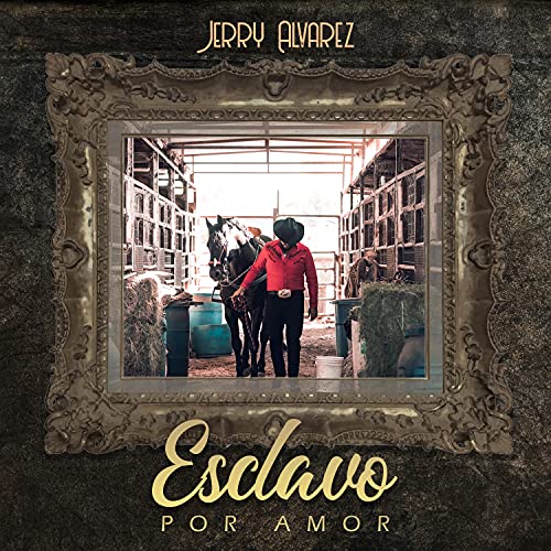 Esclavo Por Amor de Jerry Alvarez en Amazon Music Unlimited