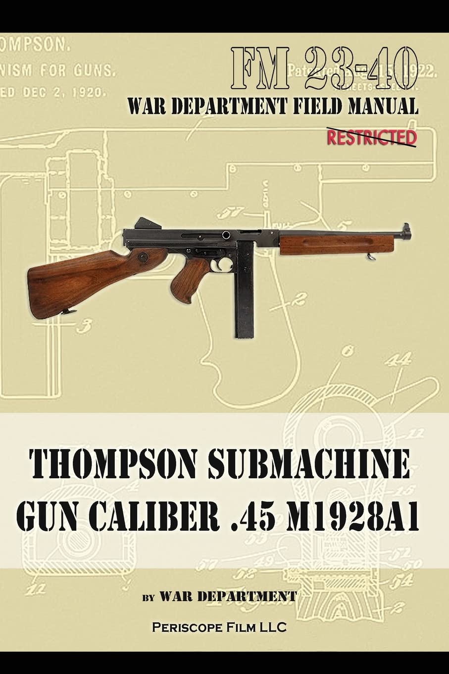 Thompson Submachine Gun Caliber .45 M1928A1: Department, The War ...
