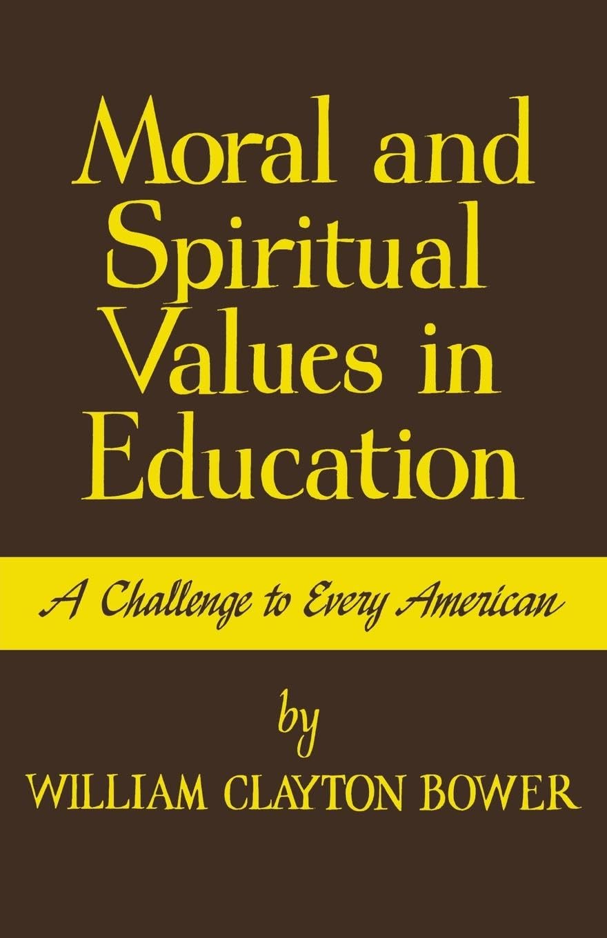 Moral and Spiritual Values in Education: A Challenge to Every American ...