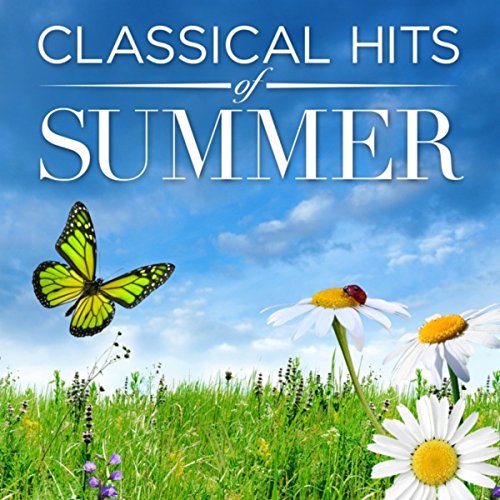 Play Classical Hits of Summer by Antonio Vivaldi, Erik Satie, Johann ...