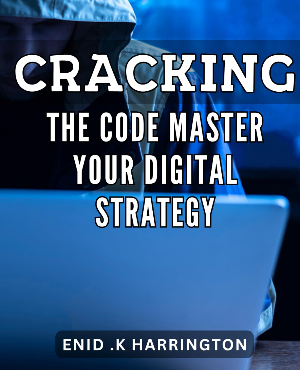 Cracking the Code: Master Your Digital Strategy: Smash Online Growth ...