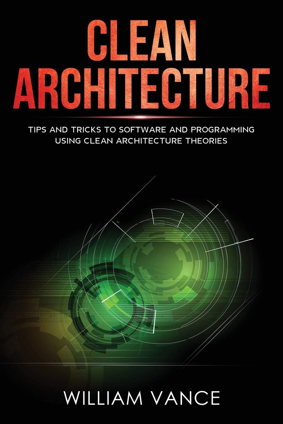 Buy Clean Architecture Tips And Tricks To Software And Programming Using Clean Architecture