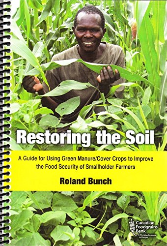 Restoring the Soil: A Guide for Using Green Manure/Cover Crops to ...