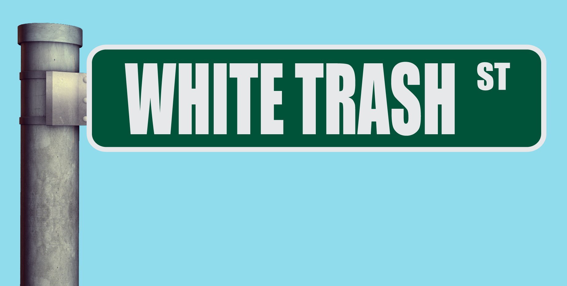 White Trash Sign