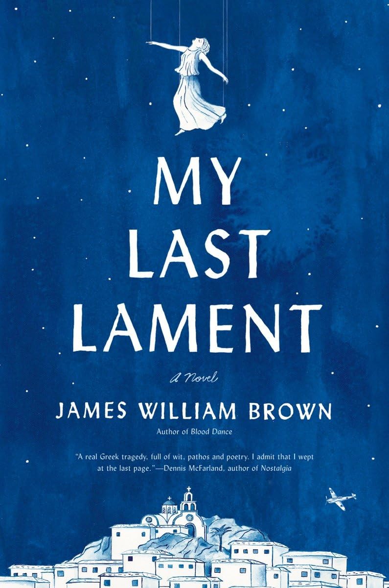 Amazon.com: My Last Lament: 9780399583407: Brown, James William: Books