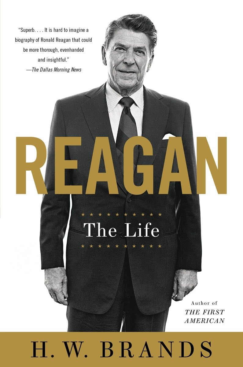 Amazon.com: Reagan: The Life: 9780307951144: Brands, H. W.: Books