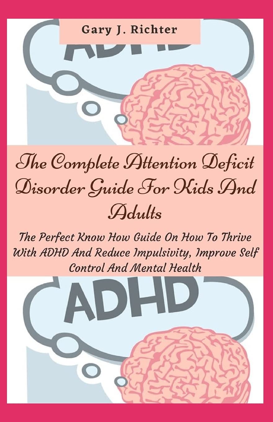 Buy The Complete Attention Deficit Disorder Guide For Kids And Adults ...
