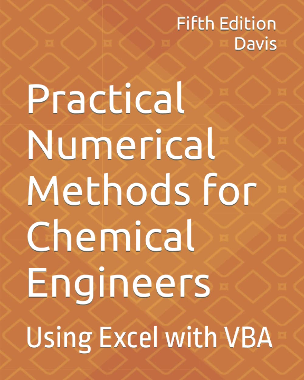Practical Numerical Methods For Chemical Engineers Using Excel With Vba 5th