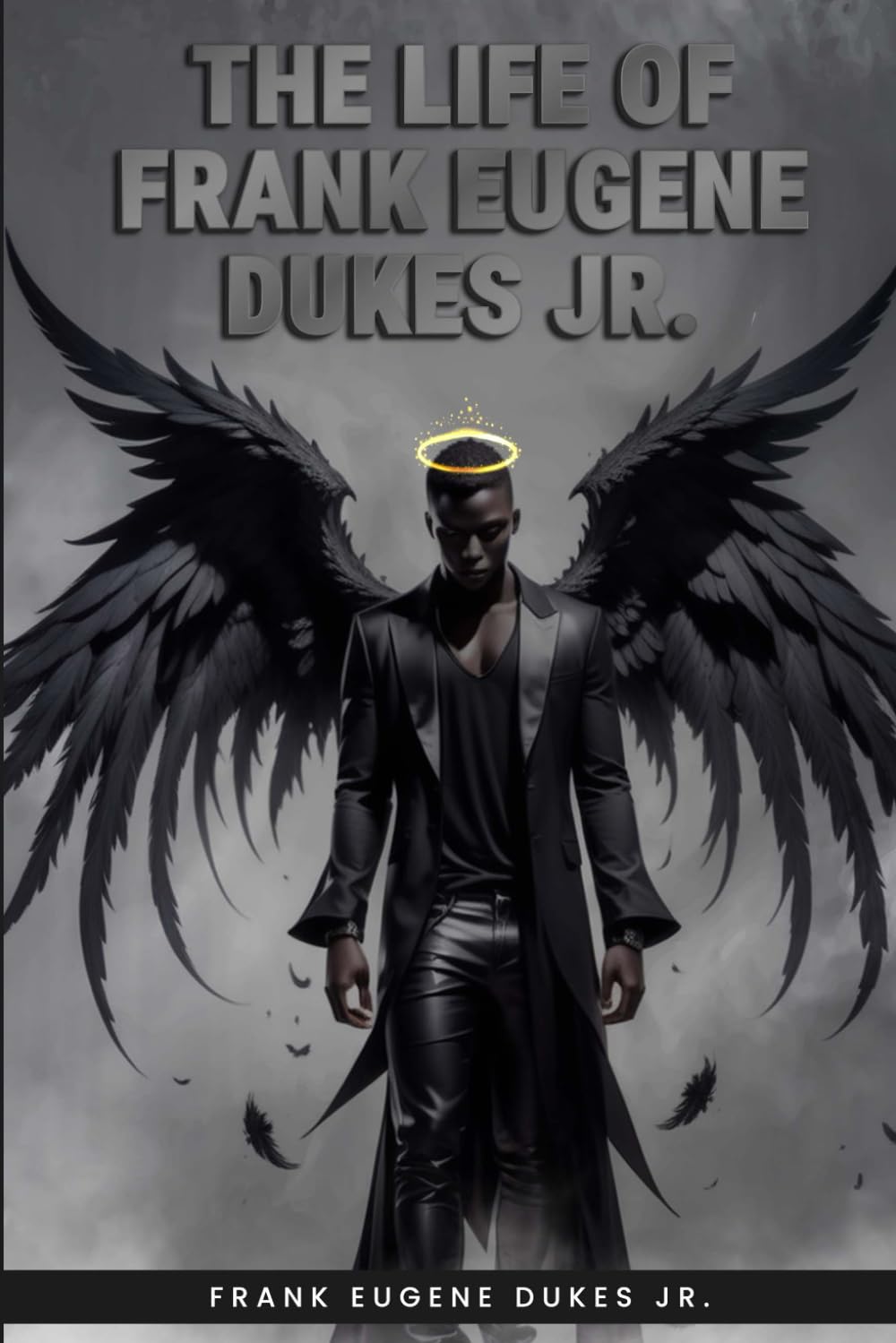 The Life of Frank Eugene Dukes Jr.: Let The Truth Out And Break The ...