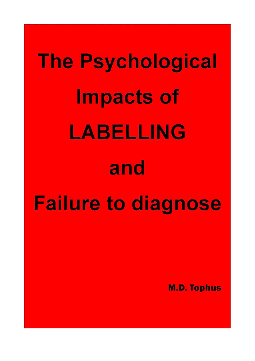 The Psychological Impacts of Labelling and Failure to Diagnose. eBook ...