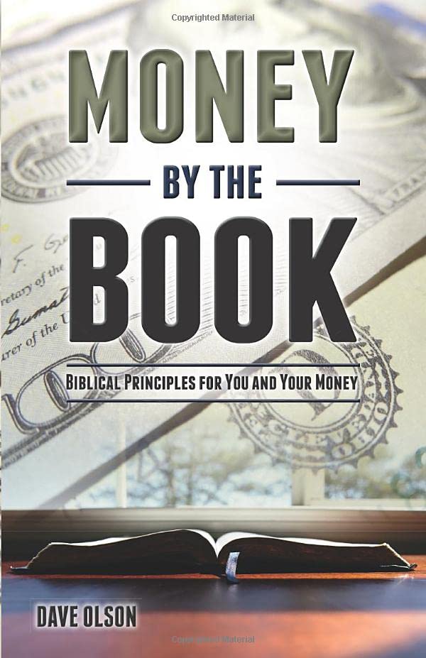 Money by the Book: Biblical Principles for You and Your Money: Olson ...